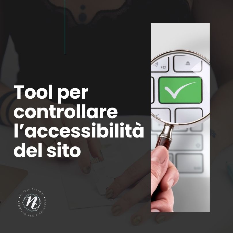 Controllare l'Accessibilità del Sito: Strumenti Gratuiti - Nicole Curioni
